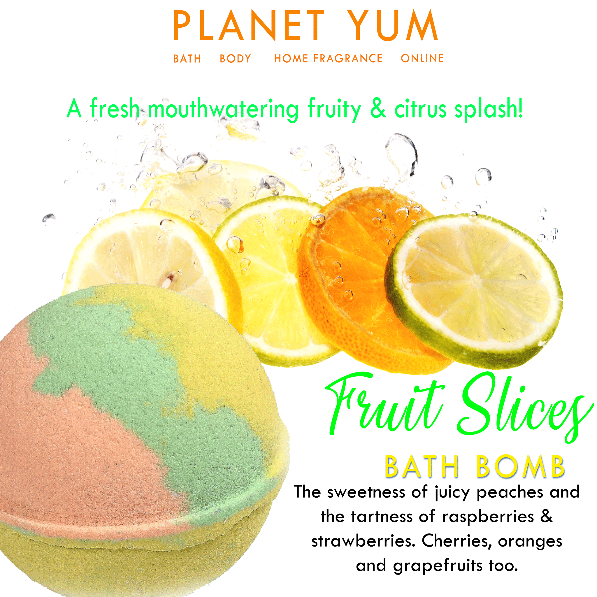 Bath Bombs | FRUIT SLICES Bath Bomb Fizz - PLANET YUM